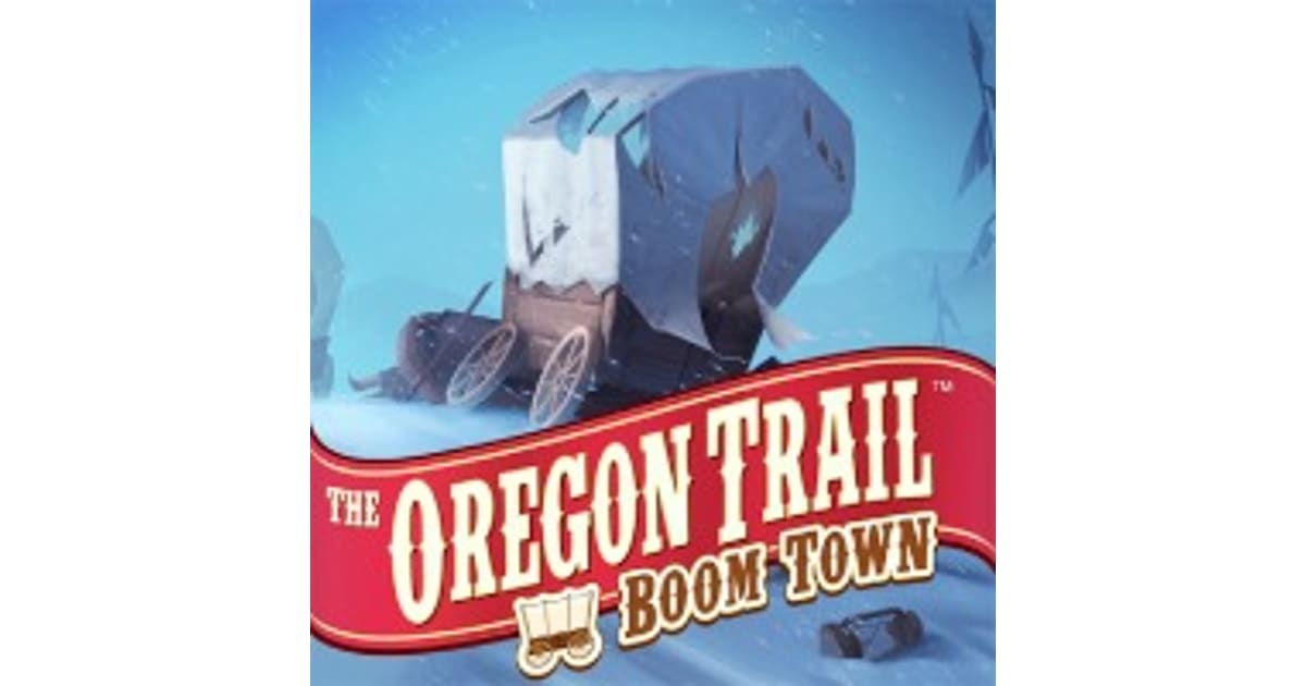 Download The Oregon Trail: Boom Town and play The Oregon Trail: Boom ...